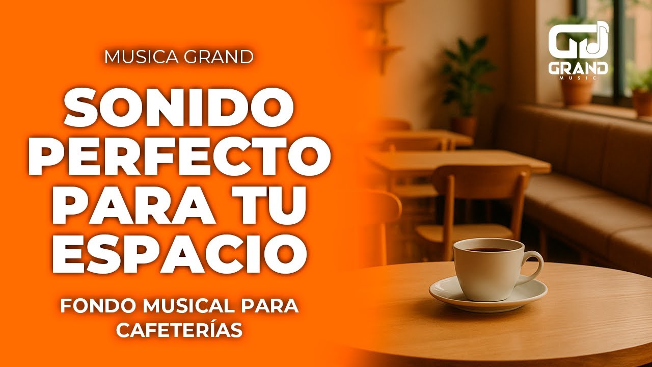 ☕ Música Larga para Cafeterías – Grand Music 🎶 Ambiente Relajante y Sofisticado - YouTube