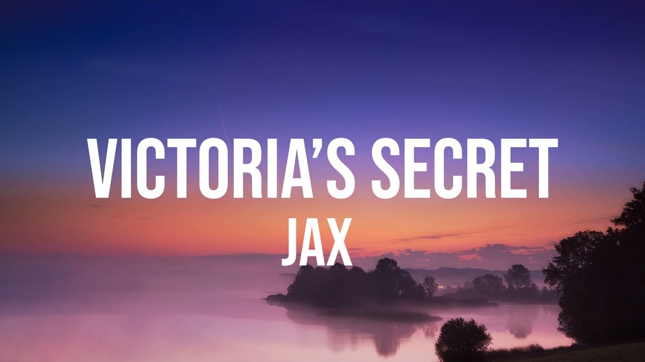 Jax - Victoria's Secret (Lyrics) - YouTube