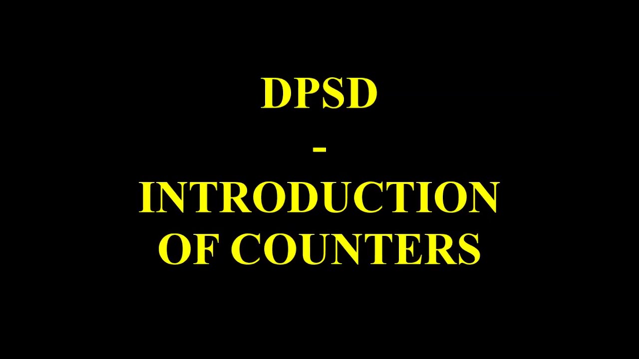DPSD Unit 3 - COUNTERS #INTRODUCTION - YouTube