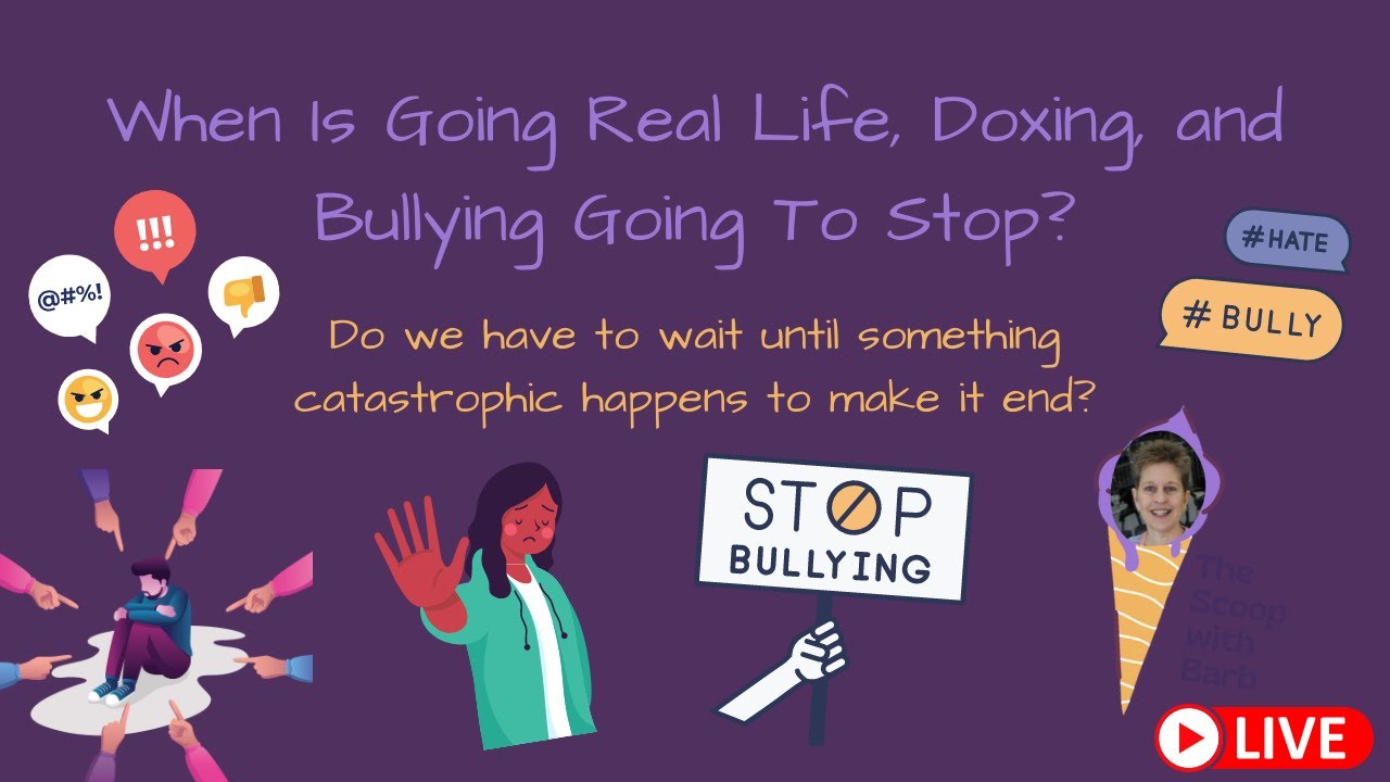 When Is Going Real Life, Doxing, and Bullying Going To Stop? - YouTube
