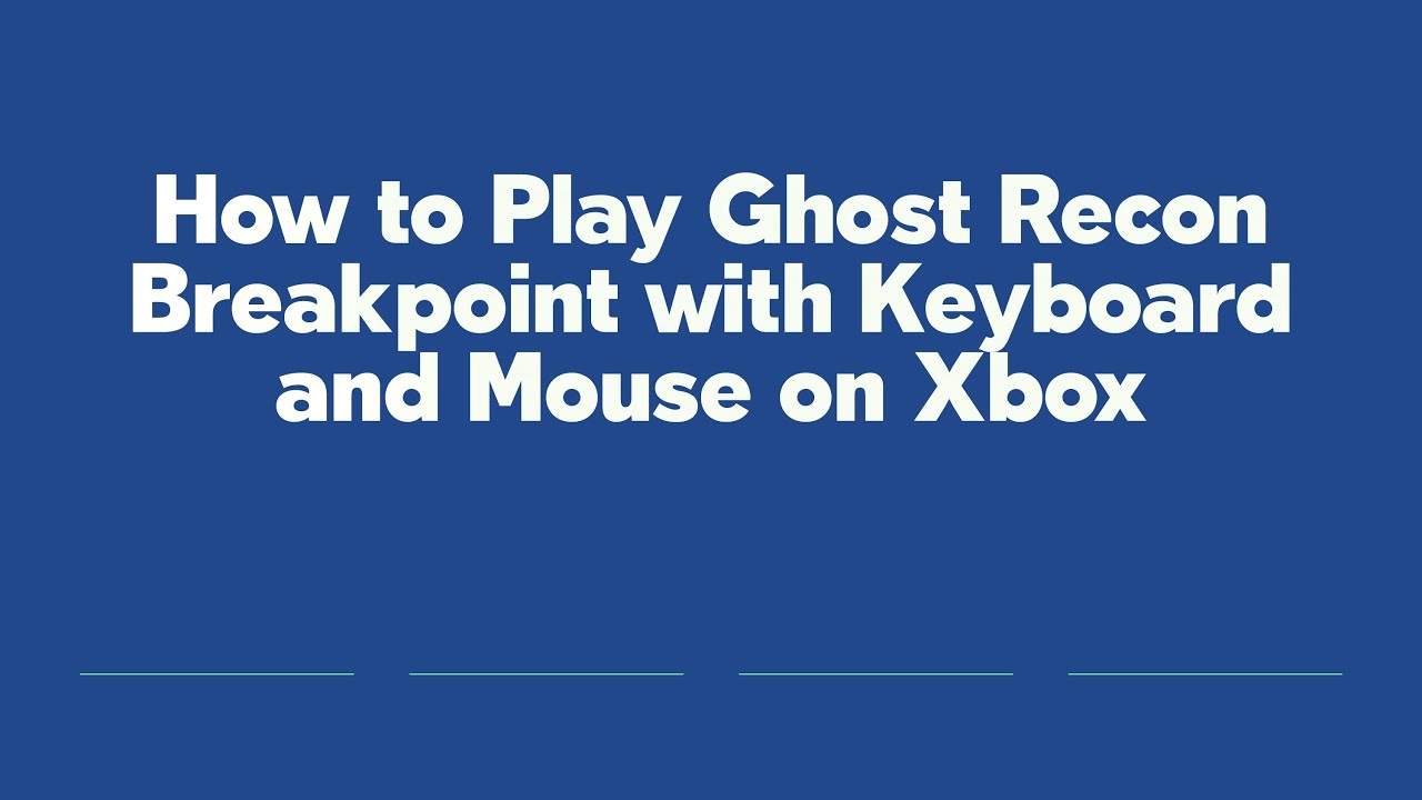 How to Play Ghost Recon Breakpoint with Keyboard and Mouse on Xbox ...
