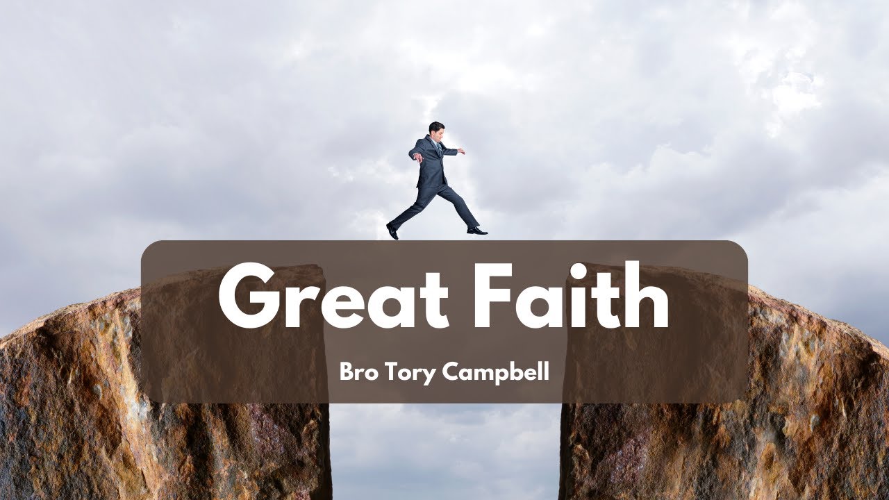 Great Faith ~ Bro Tory Campbell ~ Sunday October 22, 2023 - YouTube