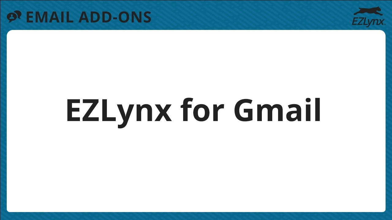 EZLynx 5 - How to Install and Use the EZLynx for Gmail Add-On - YouTube