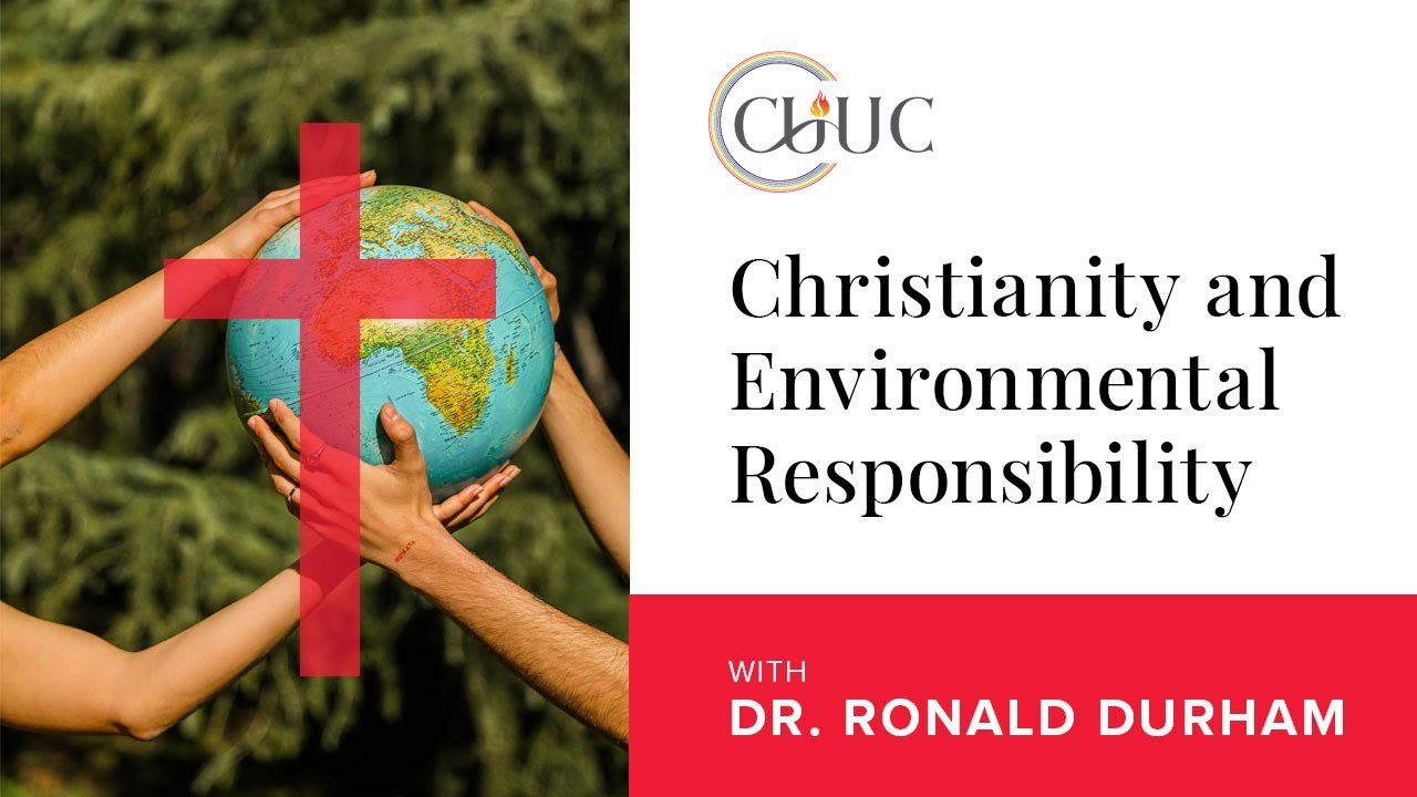 Christianity and Environmental Responsibility - YouTube