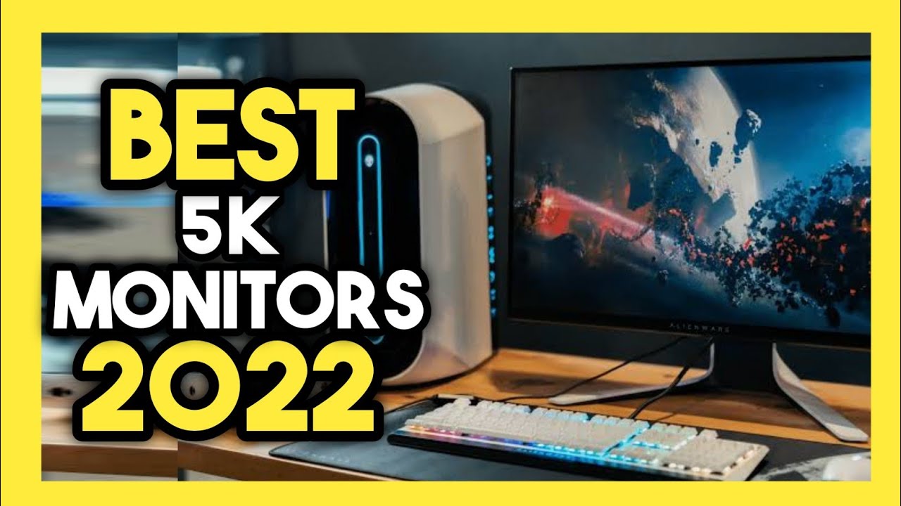 Top 7 Best 5K Monitor In 2022 - YouTube