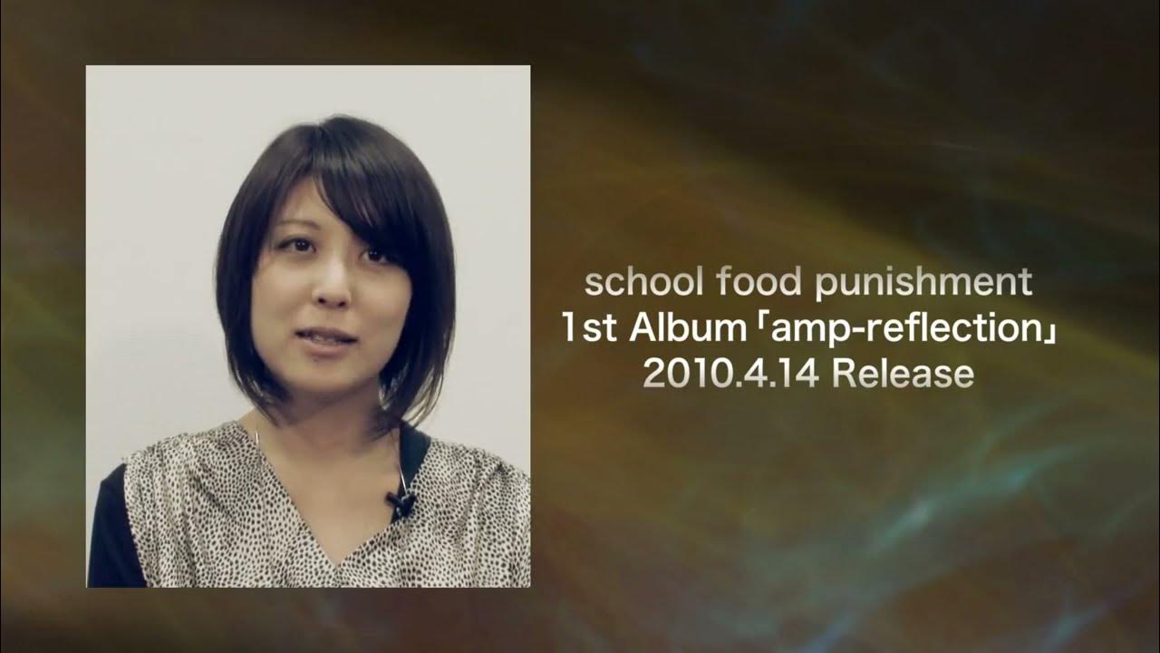 WOWOW MUSIC LTD.（2010） / 1st Album「amp-reflection」インタビュー / school food punishment - YouTube