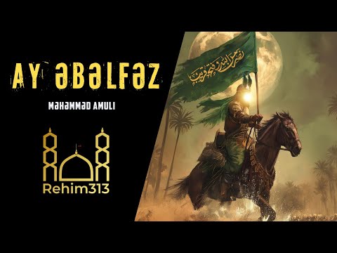 Ay Əbəlfəz - Məhəmməd Amuli |2025|