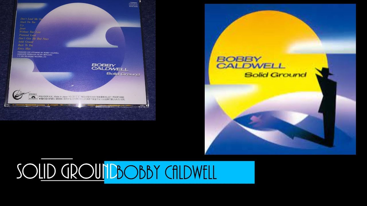 あのころ聞いた音楽 BOBBY CALDWELL SOLID GROUND ＃80’s ＃Bobby Caldwell - YouTube