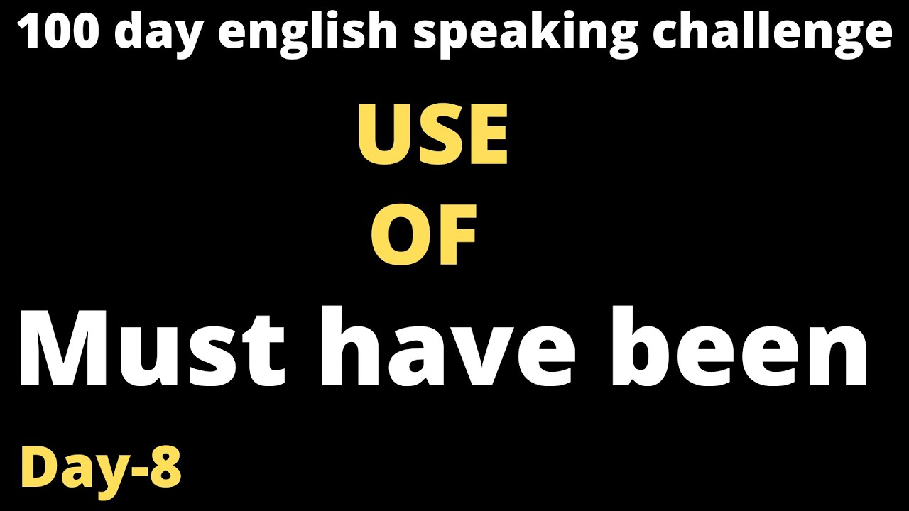 Use Of Must Have Been v3 How To Use Must Have Been In English Must use-of-must-have-been-v3-how-to-use-must-have-been-in-english-must