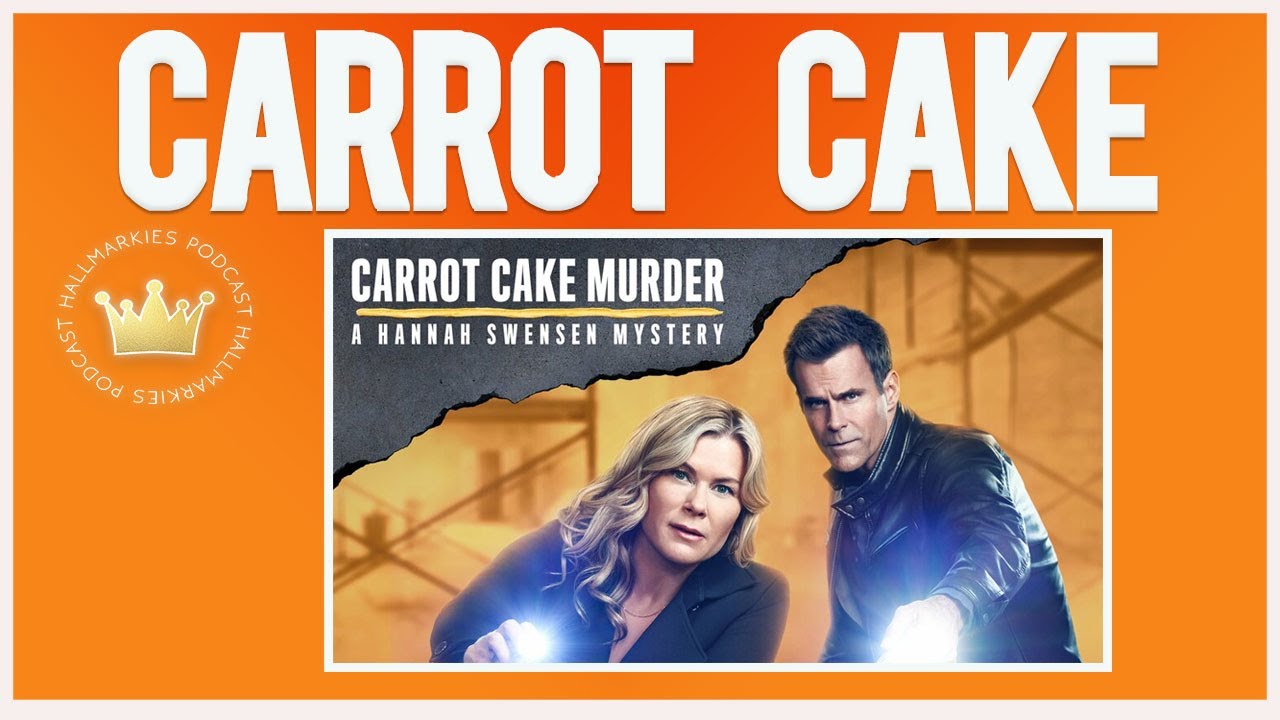A Not So Sweet Twist... "Carrot Cake Murder: A Hannah Swensen Mystery" Recap - YouTube