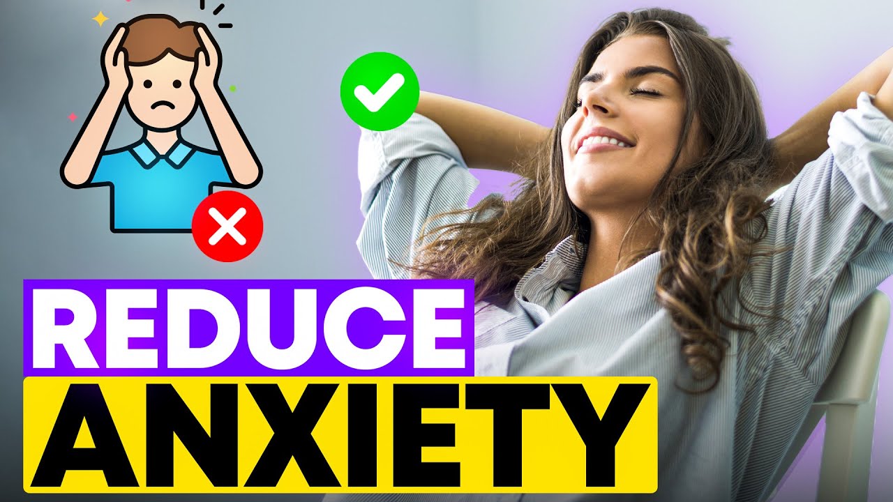 Top 10 Ways to Reduce Anxiety - YouTube