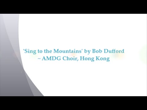 'Sing to the Mountains' by Bob Dufford (AMDG Choir, Hong Kong) - YouTube