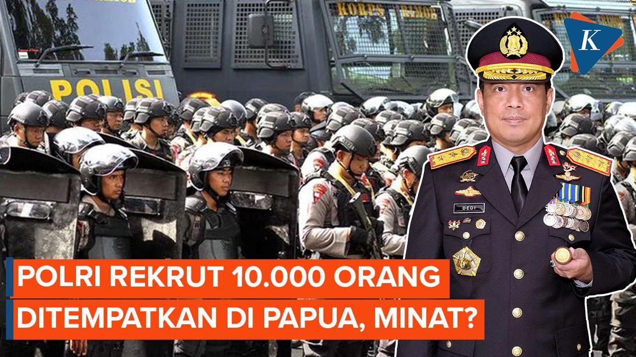 Polri Bakal Rekrut 10.000 Orang, Bakal Ditempatkan ke Papua - YouTube