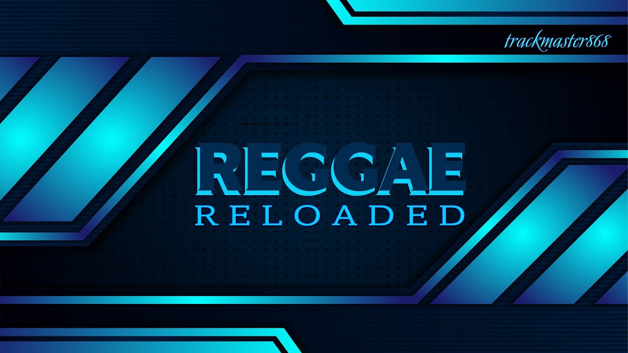 REGGAE RELOADED Various Artist, / trackmaster868 - YouTube