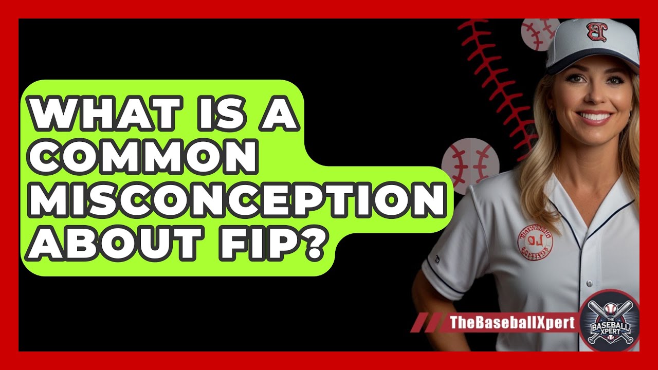 What Is A Common Misconception About FIP? - The Baseball Xpert - YouTube