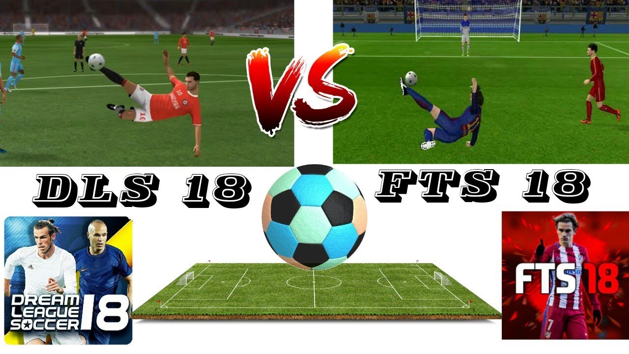 DLS 18 VS FTS 18 Goals And Graphic Comparison - YouTube