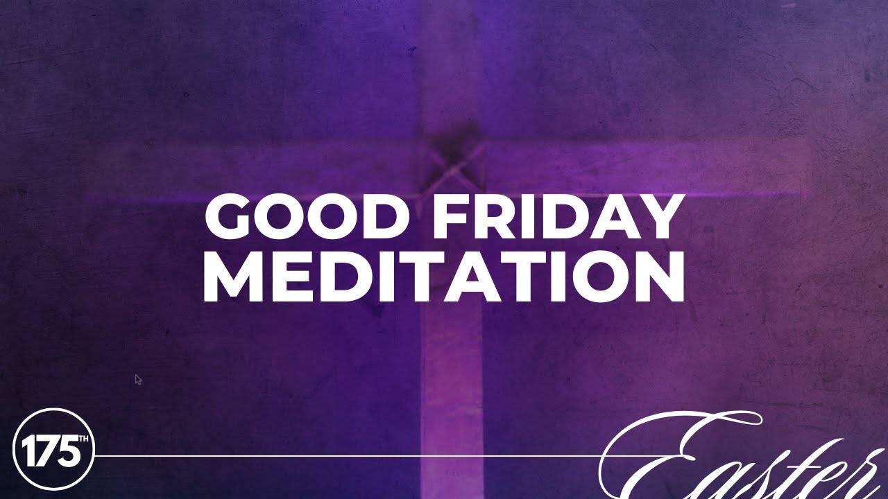 First Christian Church McKinney Good Friday Meditation 2023 - YouTube