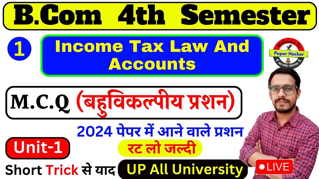 B.Com 4th Semester Income Tax MCQ | #1 | UNIT-1, MCQ Questions| Live 🎯 ...