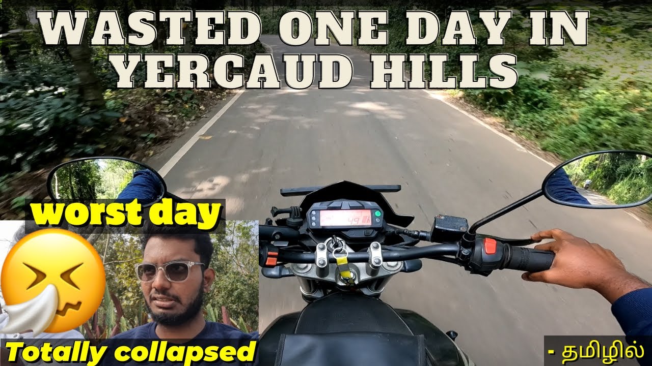 Wasted 😤 one full day in Yercaud Hills ⛰️ | worst day in trip 🤧| Bad ...