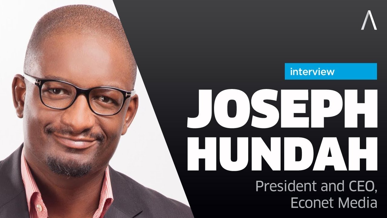 Joseph Hundah: We're Creating the Biggest Media Company in Sub-Saharan ...