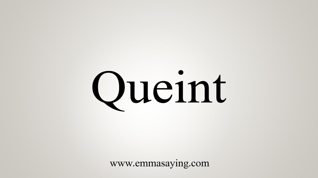 How To Say Queint - YouTube
