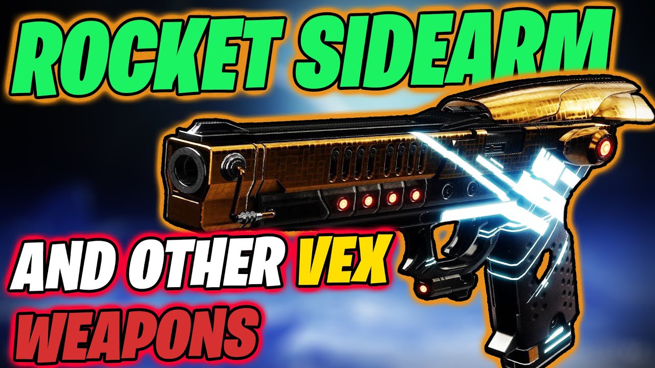 VEX ROCKET SIDEARM And The Other Vex Weapons (Episode Acts And Weapons ...