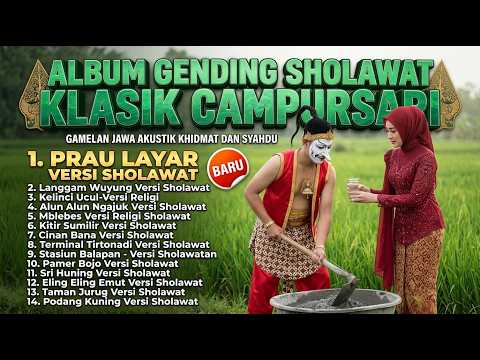 ☪️ALBUM GENDING SHOLAWAT KLASIK CAMPURSARI ☪️Gamelan Jawa Adem Ayem Khidmat Dan Syahdu