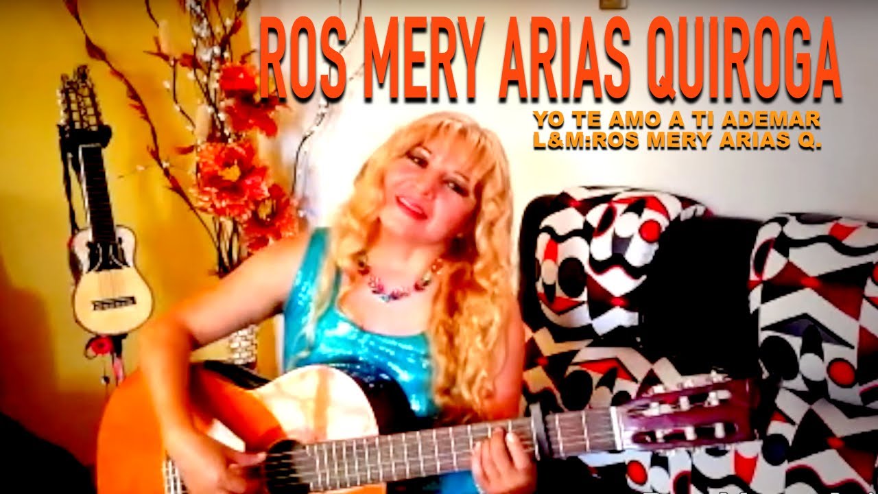 YO TE AMO A TI Ademar."Ros Mery Arias" - YouTube
