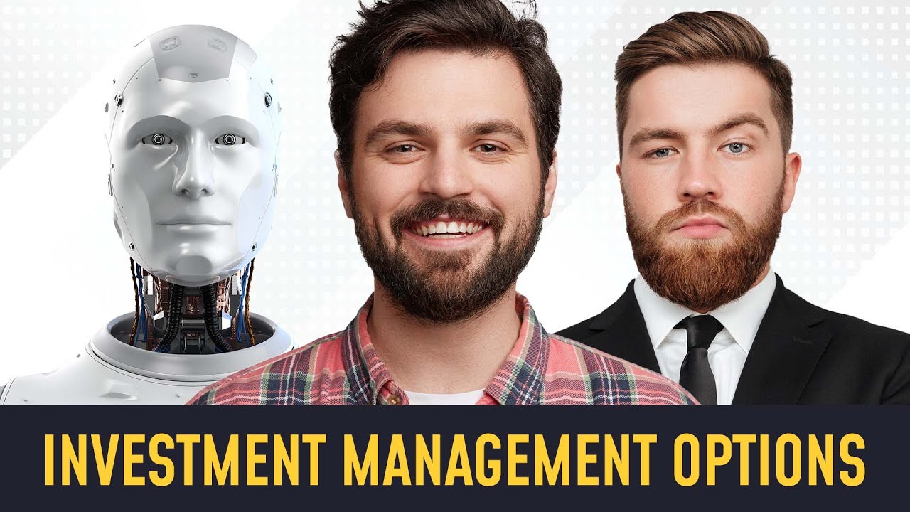 Investment Management Styles (Pro vs Robo) and How to EASILY Self ...