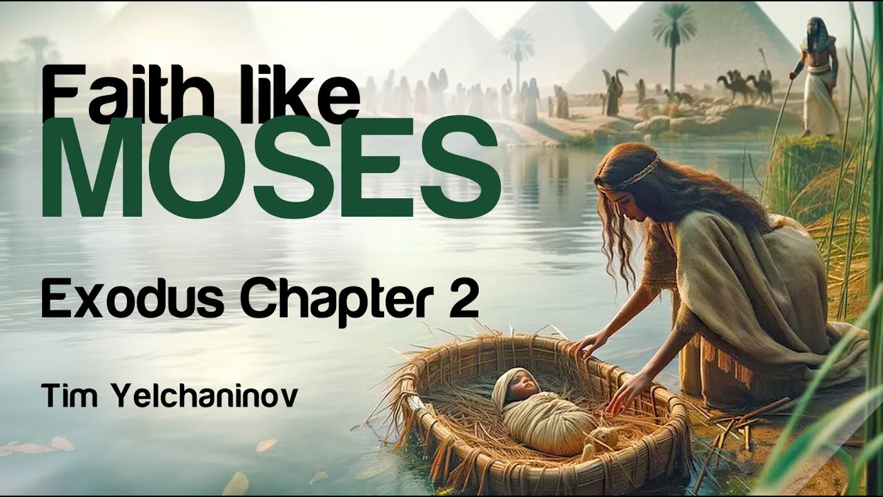Faith Like Mоses. Exodus Chapter 2. Sermon by Tim Yelchaninov #exodus # ...