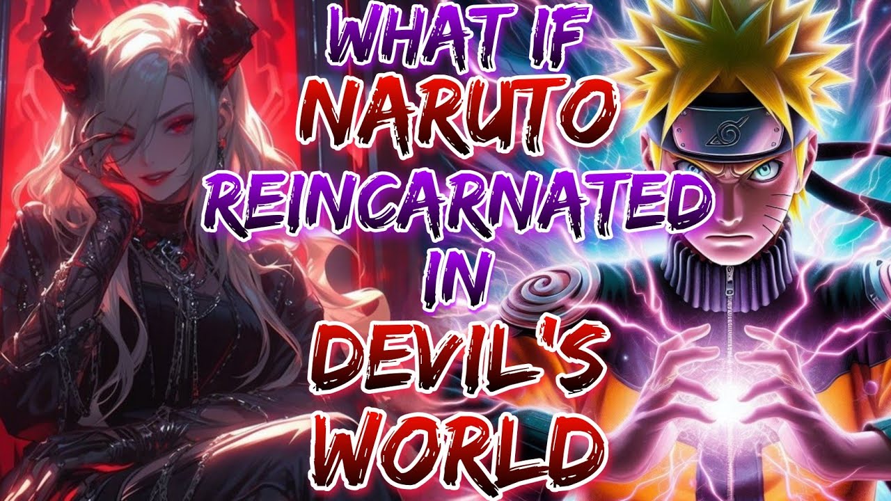 What if Naruto Reincarnated in the Powerfull Devil's World and Got Harem!? - YouTube