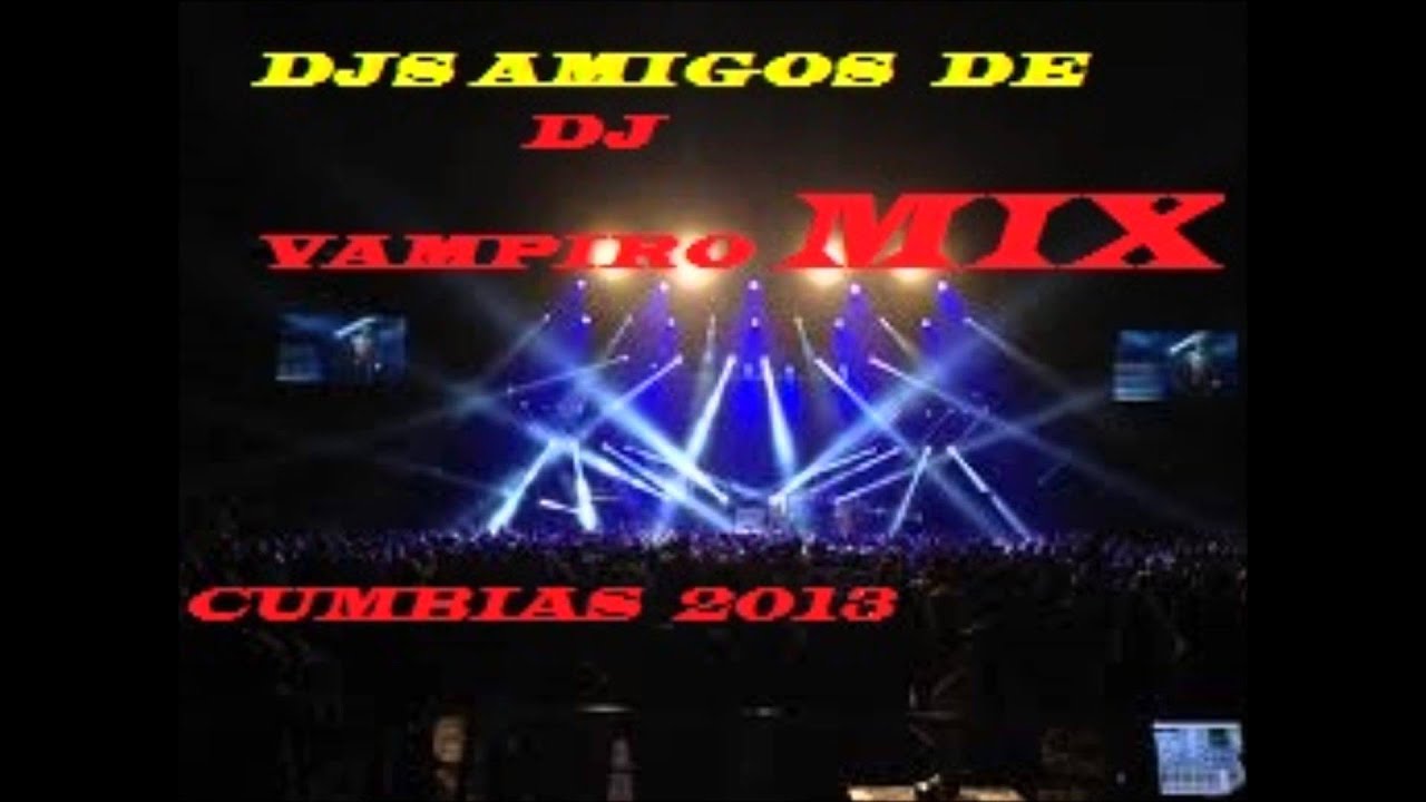 DJS AMIGOS DE VAMPIRO MIX 2013 - YouTube