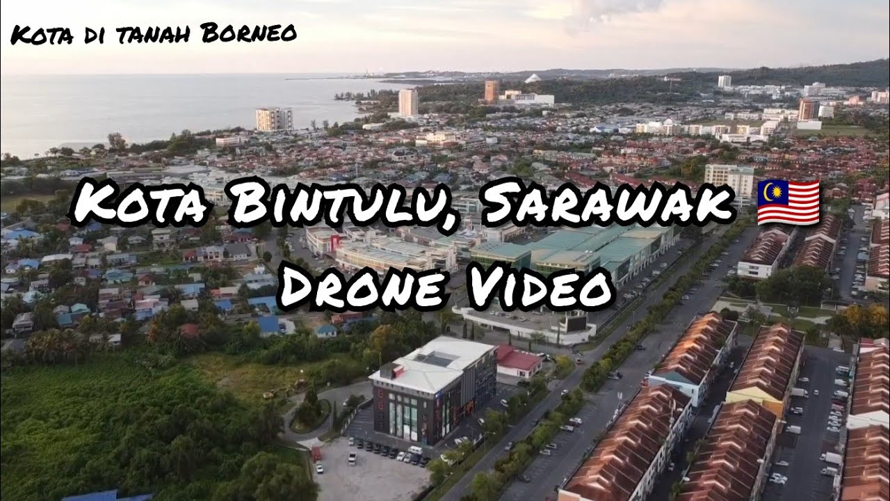 Kota Bintulu, Sarawak | Drone Video - YouTube