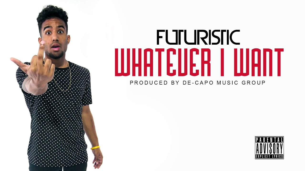 Futuristic - Whatever I Want @OnlyFuturistic - YouTube