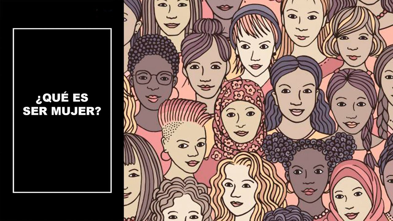 ¿Qué es ser mujer? - YouTube