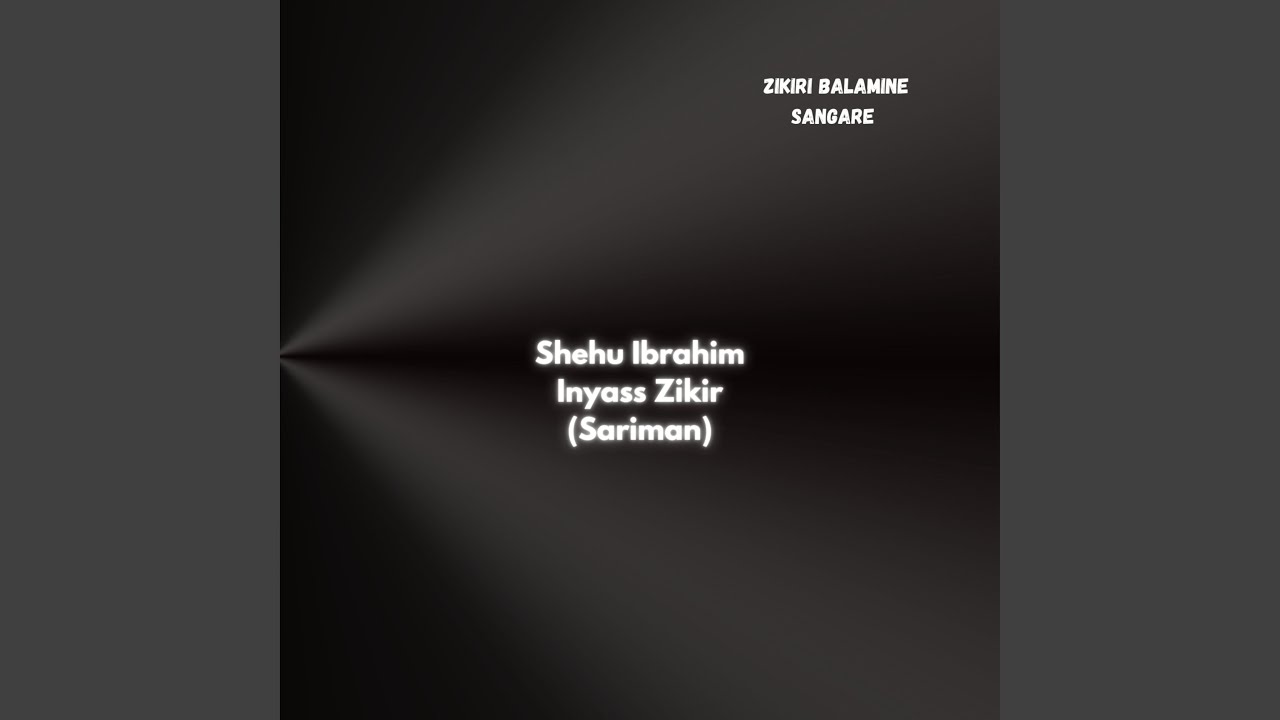 Shehu Ibrahim Inyass Zikir (Sariman) - YouTube