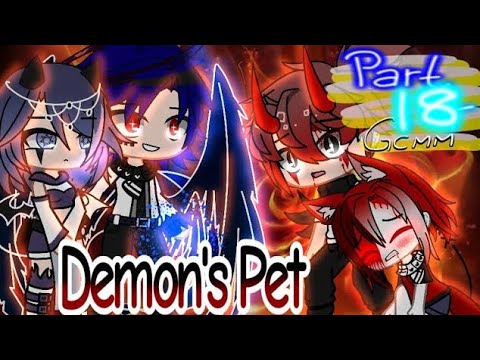 Demon's Pet /Part 18/End/ GCMM (Read Description) - YouTube
