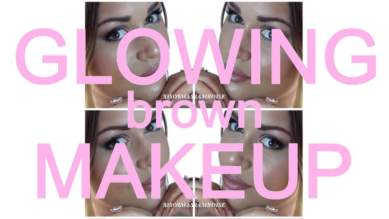 Glowing brown makeup tutorial ! - YouTube