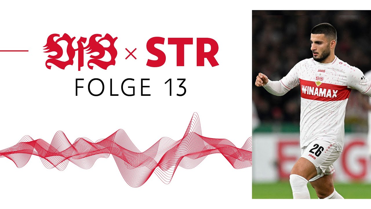 VfB x STR - Der Podcast des VfB Stuttgart: Folge 13 | Deniz the menace ...