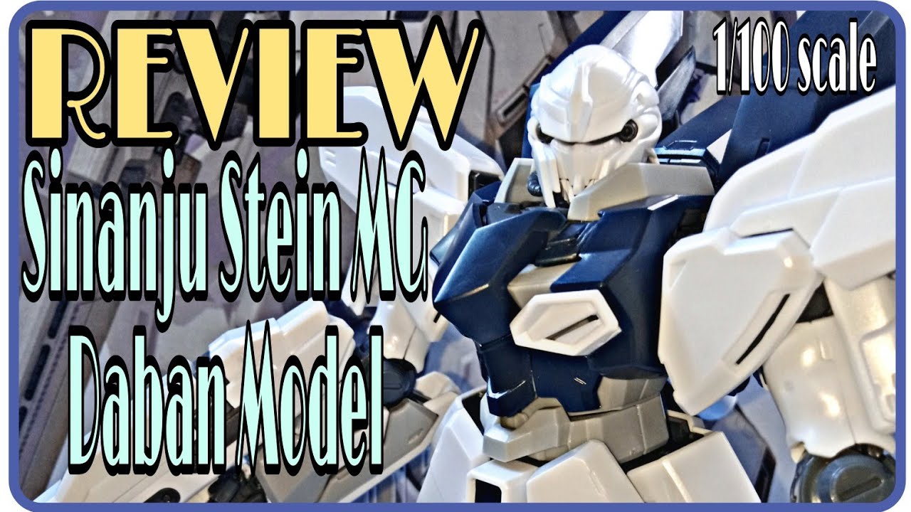Sinanju Stein MG 1/100 Daban Model Review - YouTube