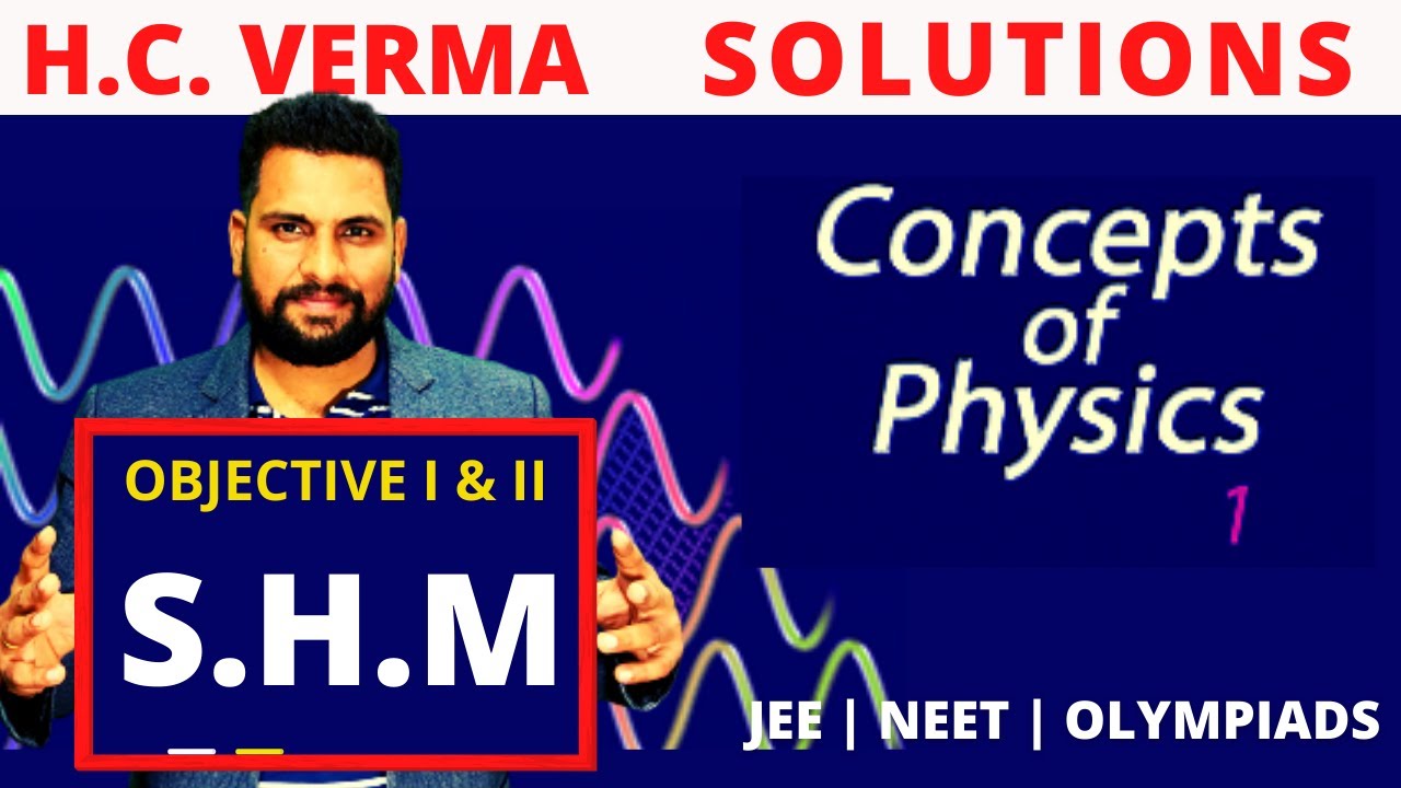 How to solve HC VERMA | HC Verma solutions | SIMPLE HARMONIC MOTION ...
