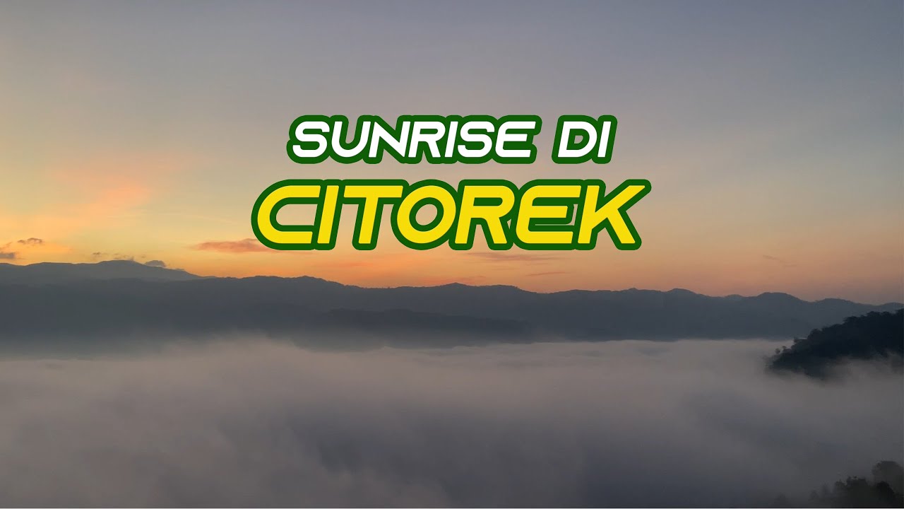 Wisata Alam Citorek - Negeri Atas Awan | Touring Motoran dari Pamulang ...