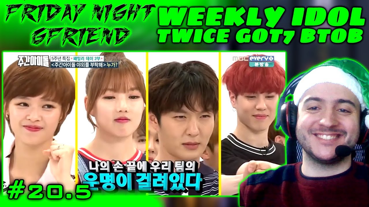 WEEKLY IDOL EP 262 TWICE, GFRIEND, GOT7 and BtoB REACTION | FRIDAY ...