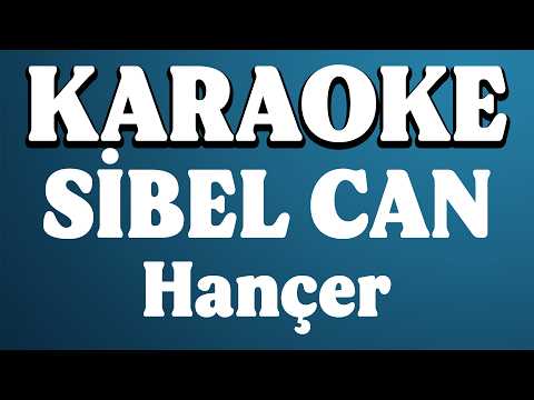 Sibel Can - Hançer KARAOKE
