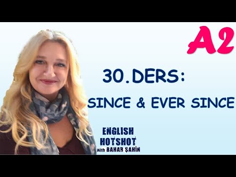 SIFIRDAN İNGİLİZCE 30.DERS - SINCE & EVER SINCE