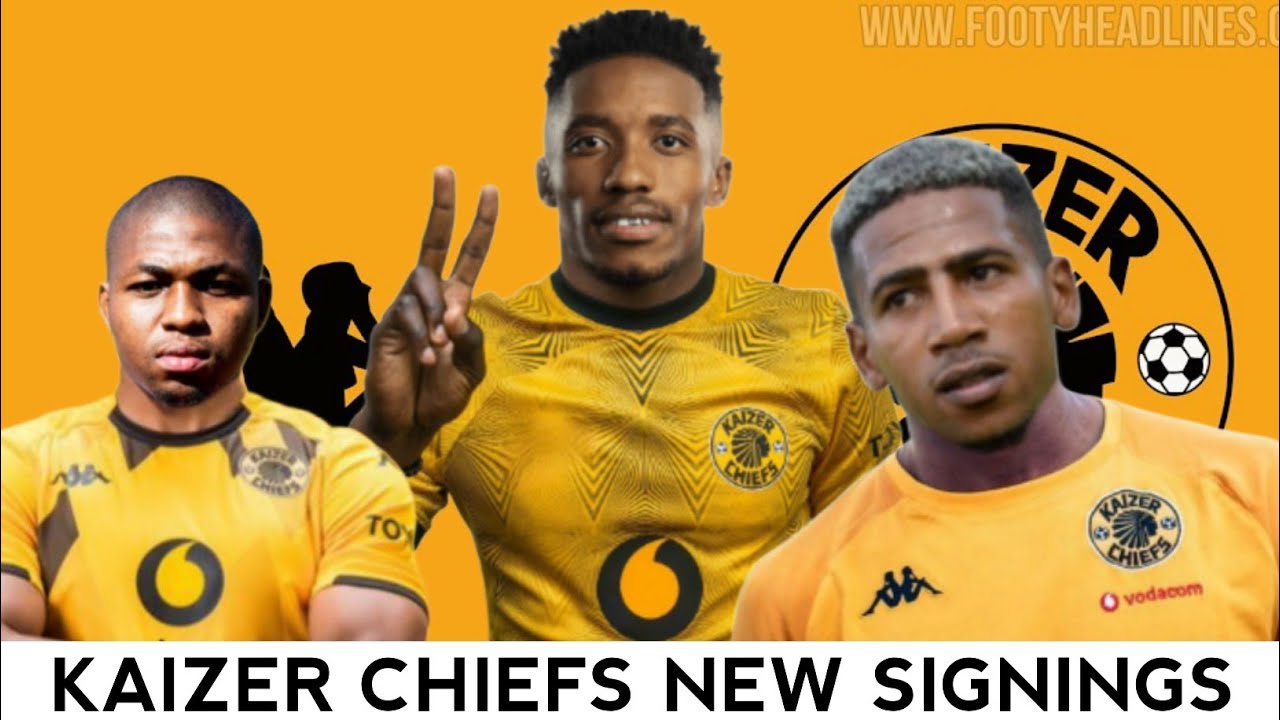 PSL TRANSFER UPDATES!! Kaizer Chiefs List of New Signing for 2024/25 ...