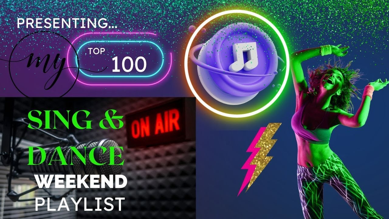 My Top Sing and Dance Weekend Playlist - YouTube