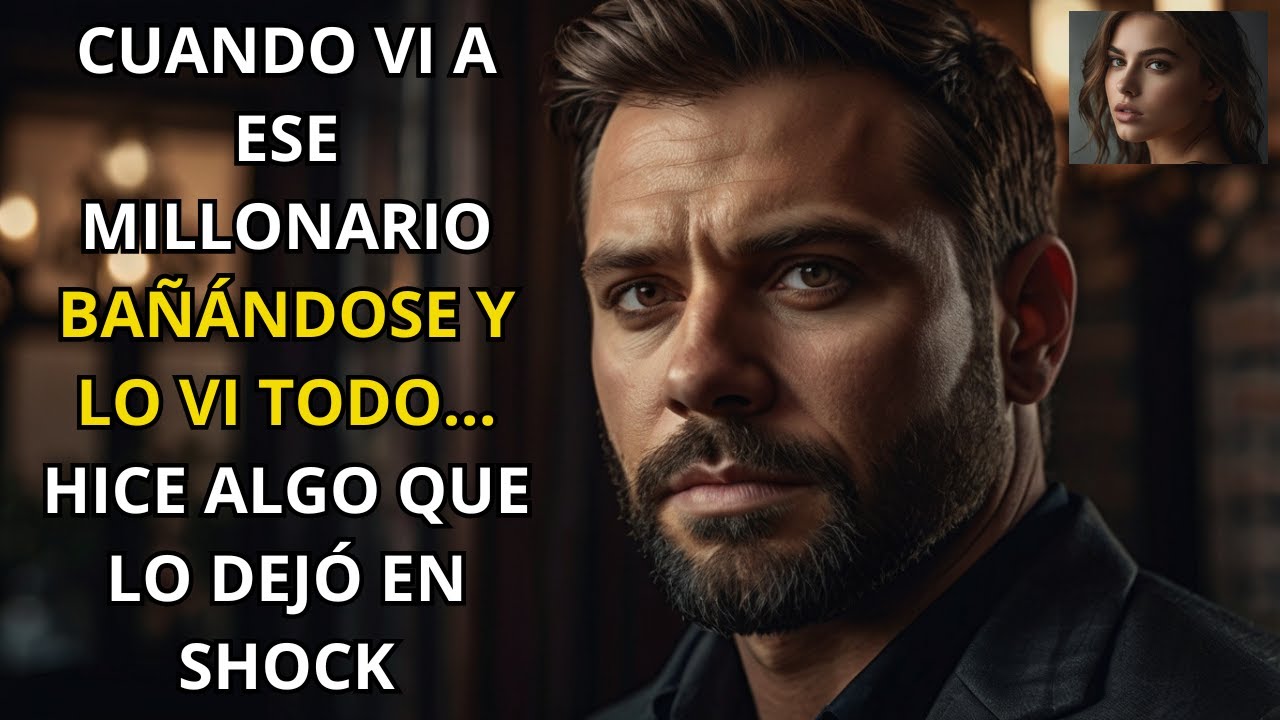 CUANDO VI A ESE MILLONARIO SALIENDO DE LA DUCHA SIN TOALLA… NO RESISTÍ ...