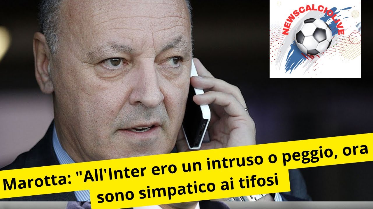 Marotta: "All'Inter ero un intruso o peggio, - YouTube