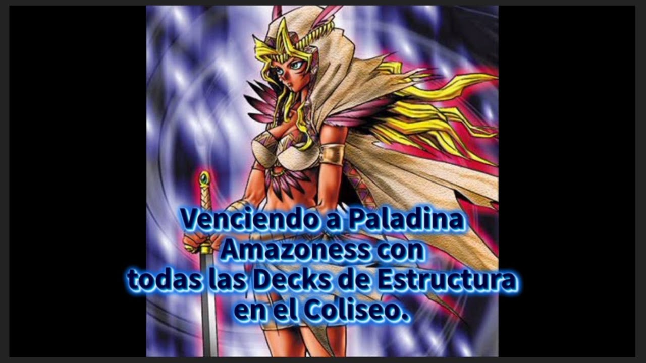 Venciendo a Paladina Amazoness con todas las Decks de Estructura ...